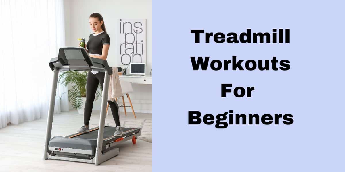 9 Treadmill Workouts for Beginners in 2024: Get Fit and Have Fun!